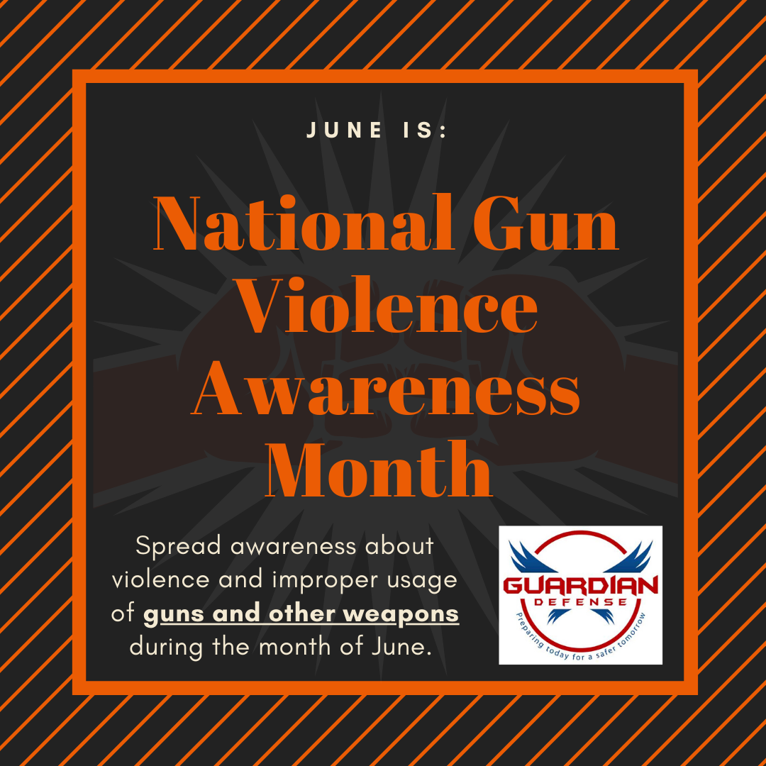 National Gun Violence Awareness Month – Guardian Defense Plan